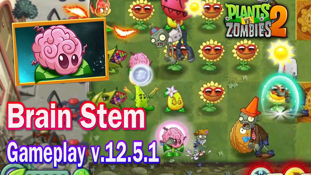 Pvz 2 12.5.1 - New Plants Brain Stem Official Gameplay Max Power Up in ...