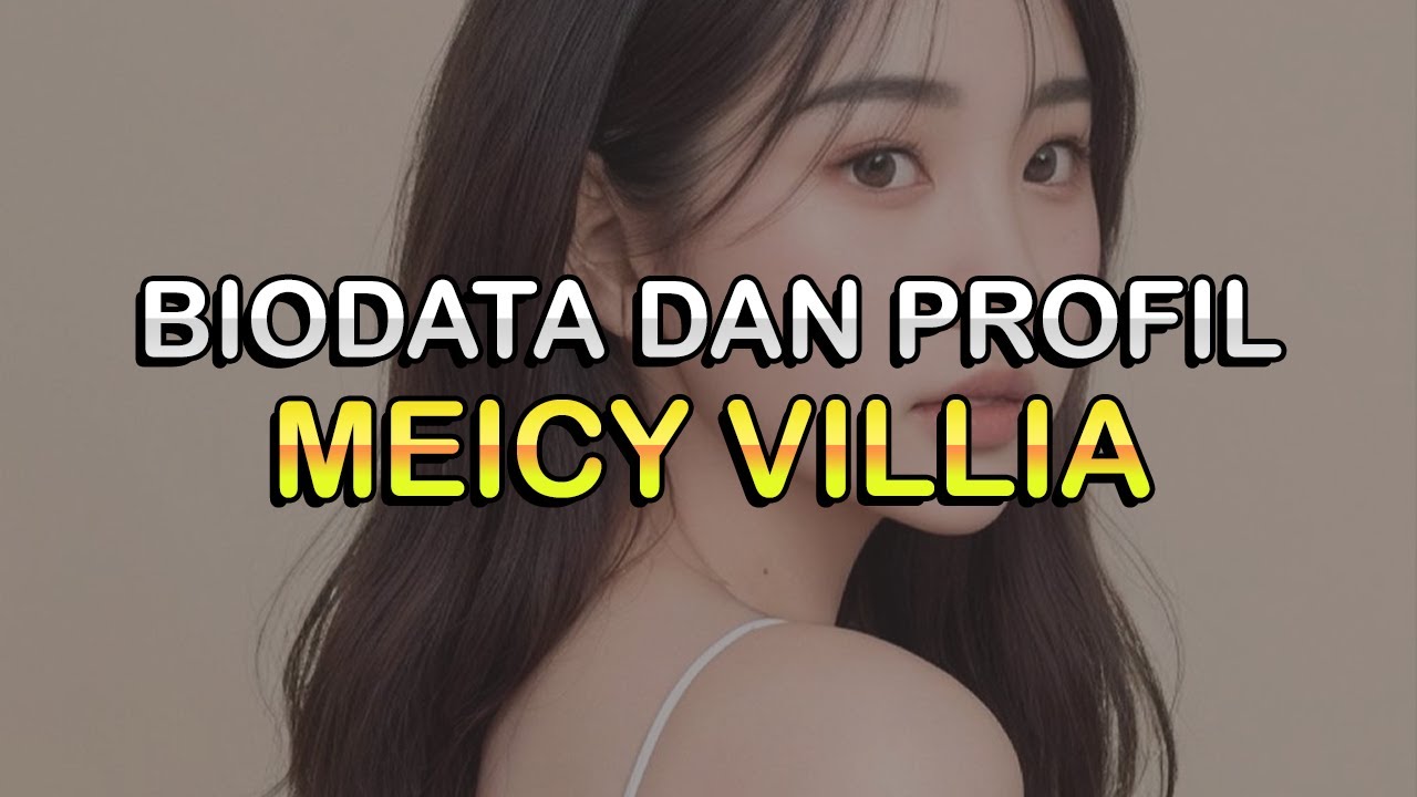 Biodata dan Profil TikToker Meicy Villia - YouTube