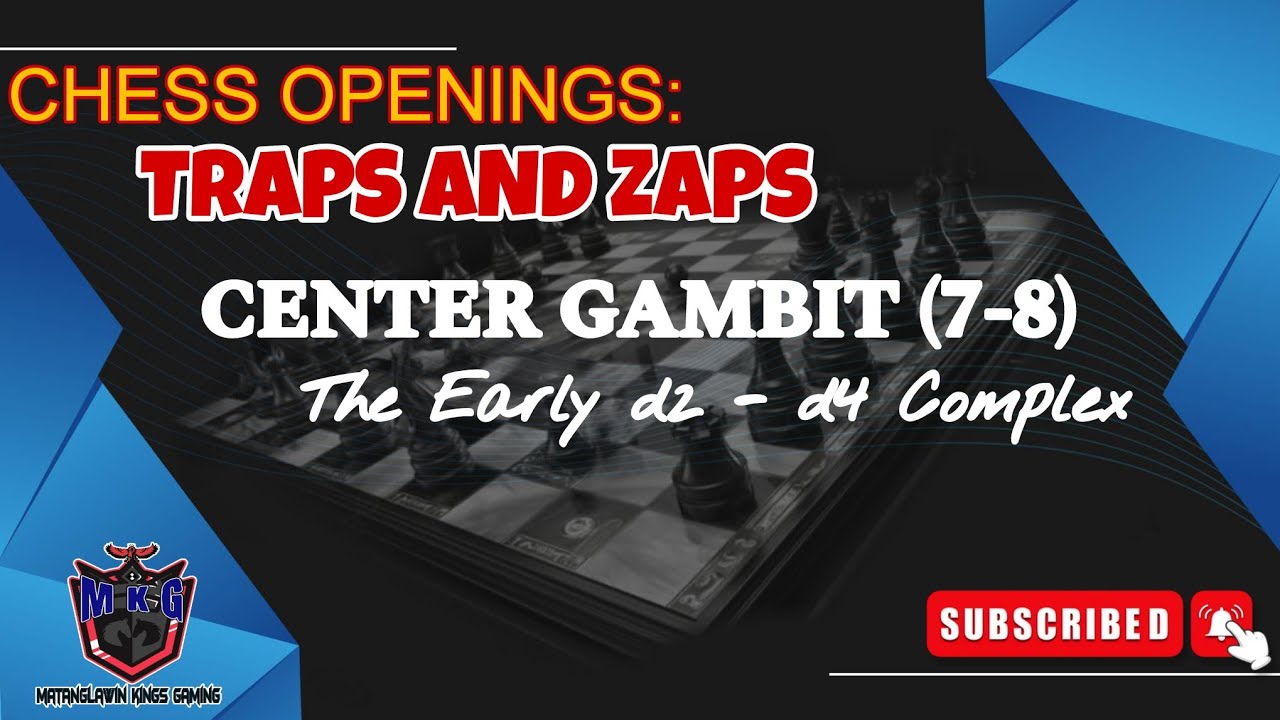 CENTER GAMBIT (7-8) | The Early d2 - d4 Complex | CHESS OPENINGS: TRAPS ...