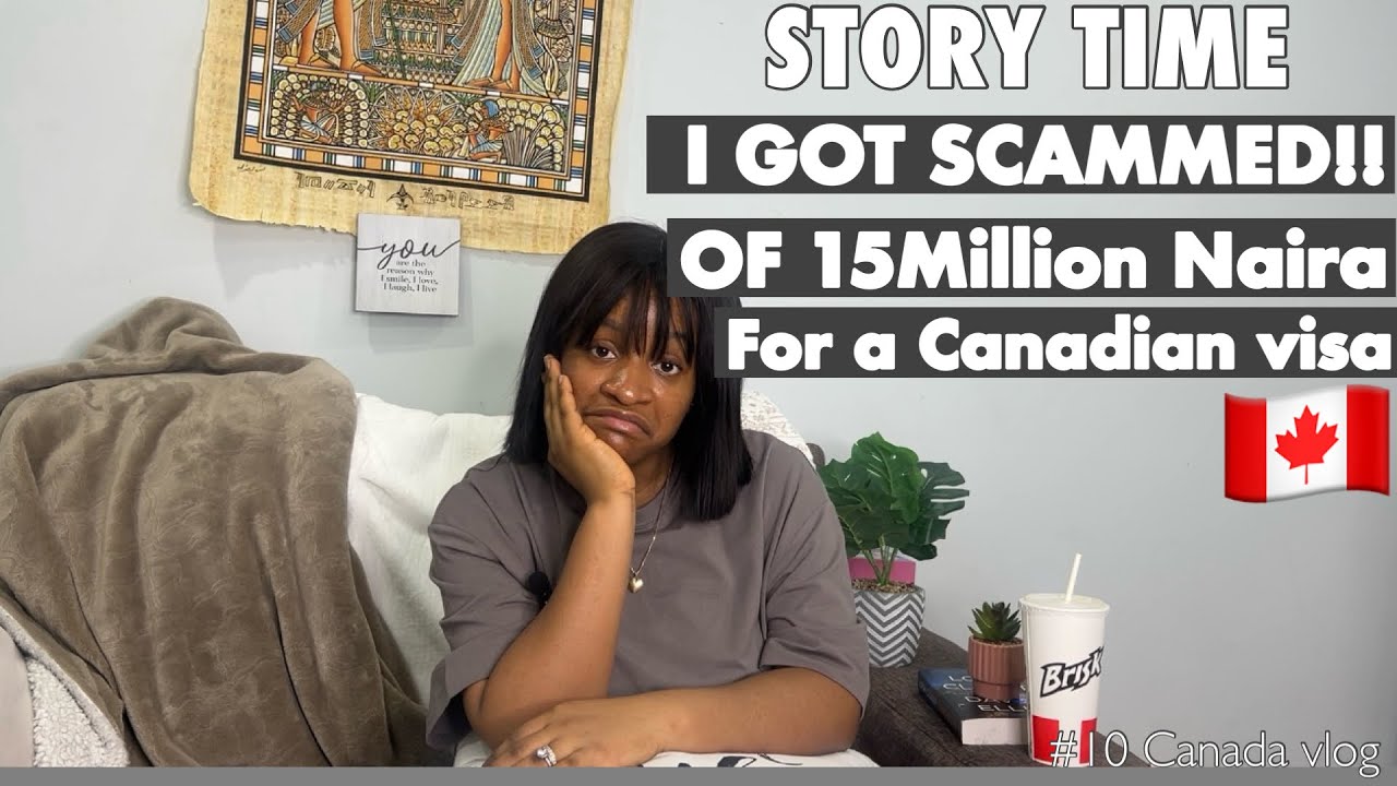 STORYTIME!! / CANADA IMMIGRATION SCAMS 🇨🇦SCAMMED OF 15M For a 🇨🇦 ...