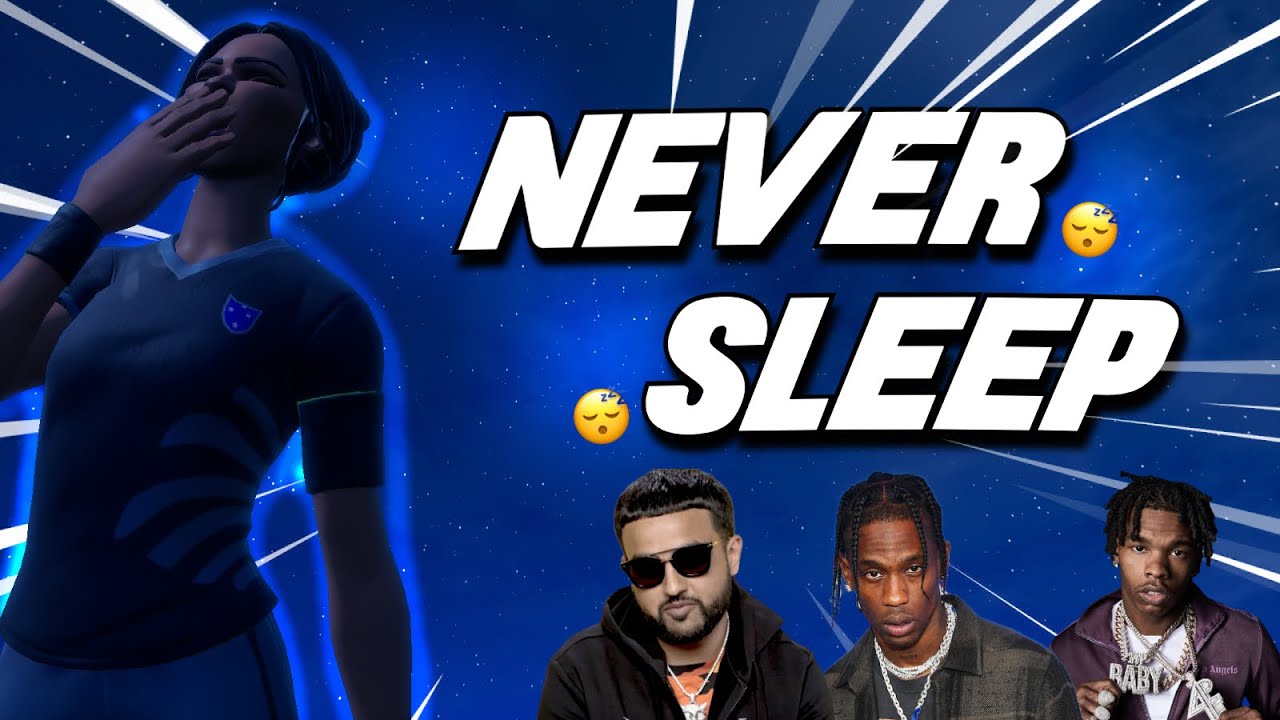 Never Sleep😴 (Fortnite Montage) - YouTube