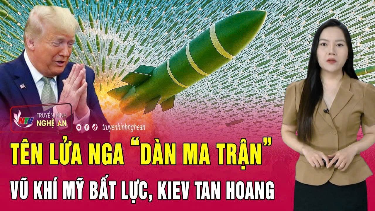 Thời sự quốc tế: Tên lửa Nga “dàn ma trận” ở Ukraine, siêu vũ khí Mỹ ...