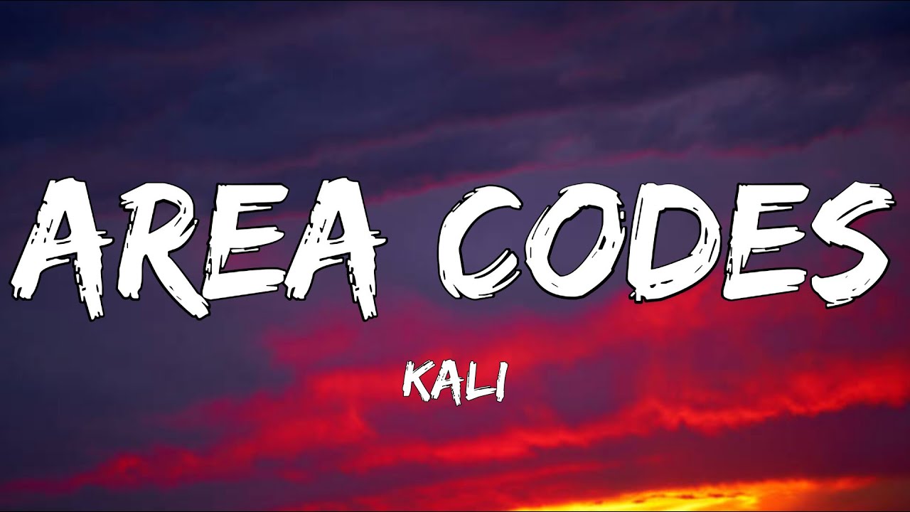 Kali Area Codes Lyrics YouTube kali-area-codes-lyrics-youtube