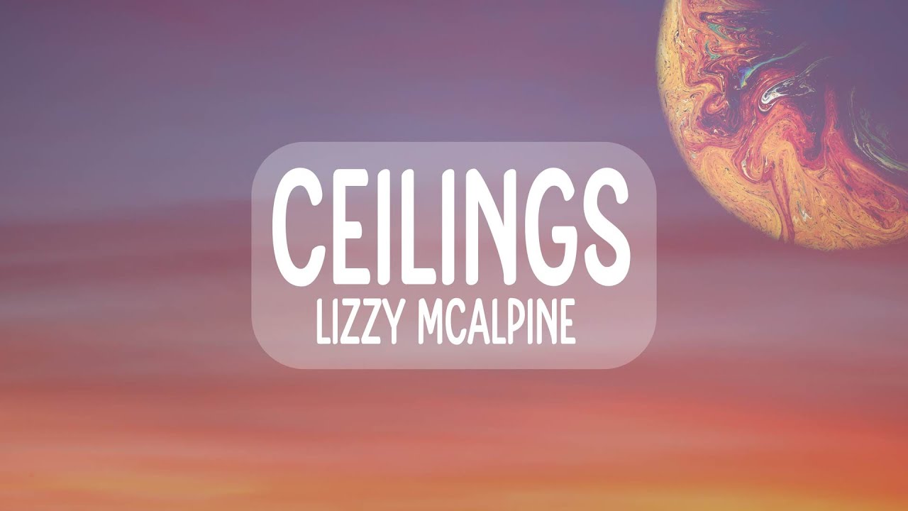 Lizzy McAlpine - ceilings (Lyrics) - YouTube
