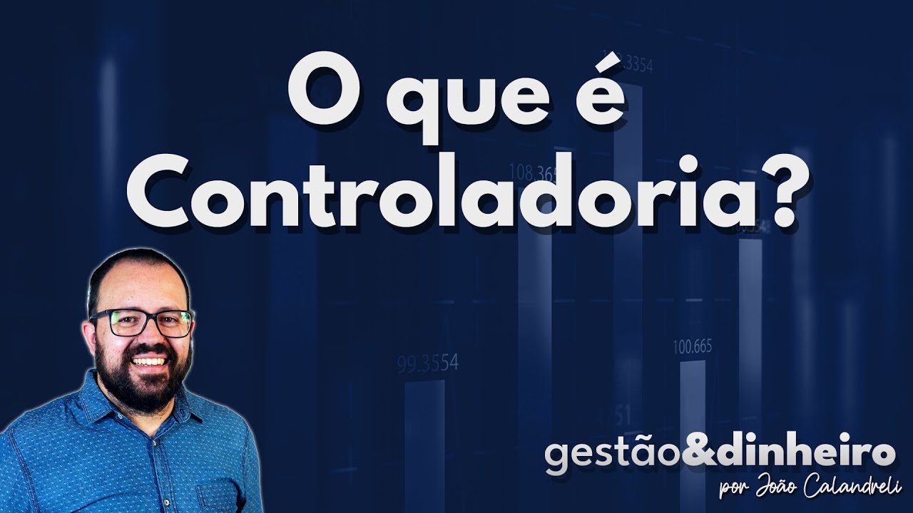 O que é Controladoria? E Controller? - Controller explica - YouTube