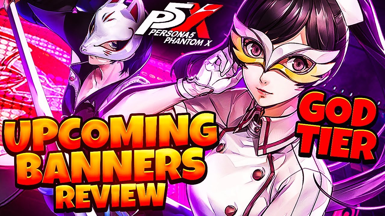 PREPARE NOW FOR GLOBAL'S UPCOMING 5-STARS! WHICH BANNERS TO SUMMON | Persona 5: The Phantom X ...