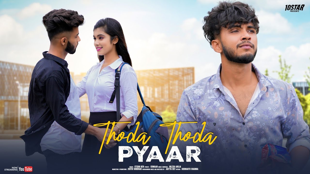 Thoda Thoda Pyaar | Cute & Funny Love Story | Stebin Ben | New Hindi ...