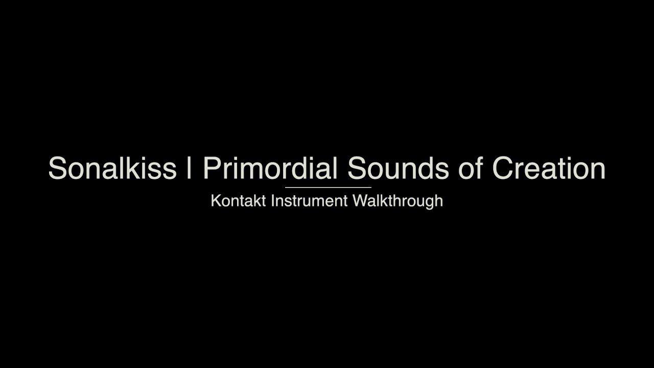 Sonalkiss - Kontakt Instrument Walkthrough - YouTube