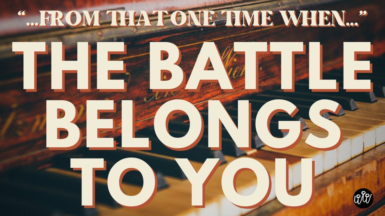 The Battle Belongs to You: "...From That One Time When..." - YouTube