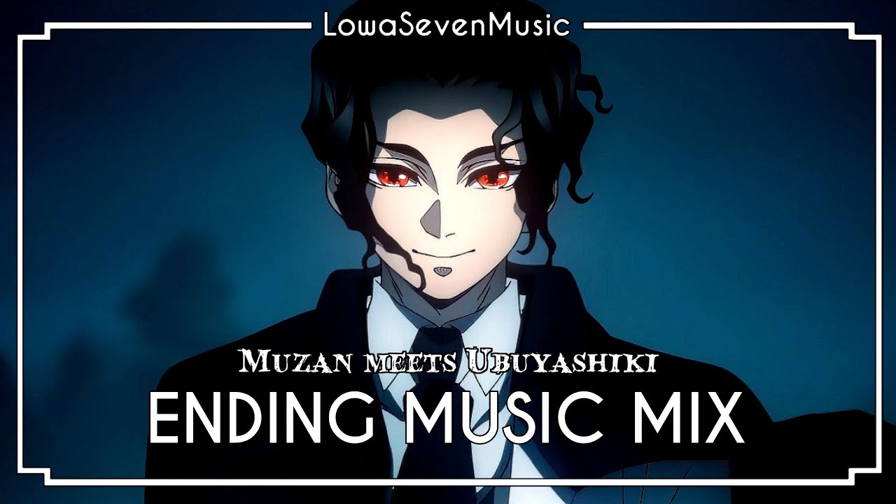 [MUZAN MEETS UBUYASHIKI] | Demon Slayer S4 Ep7 Ending music fan mix ...
