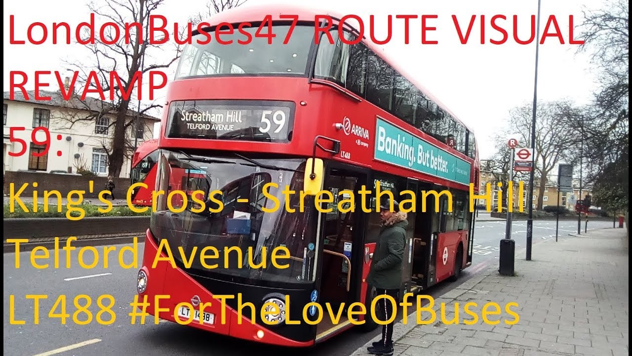 LB47 ROUTE VISUAL REVAMP | Bus Route 59: Kings Cross Streatham Hill ...