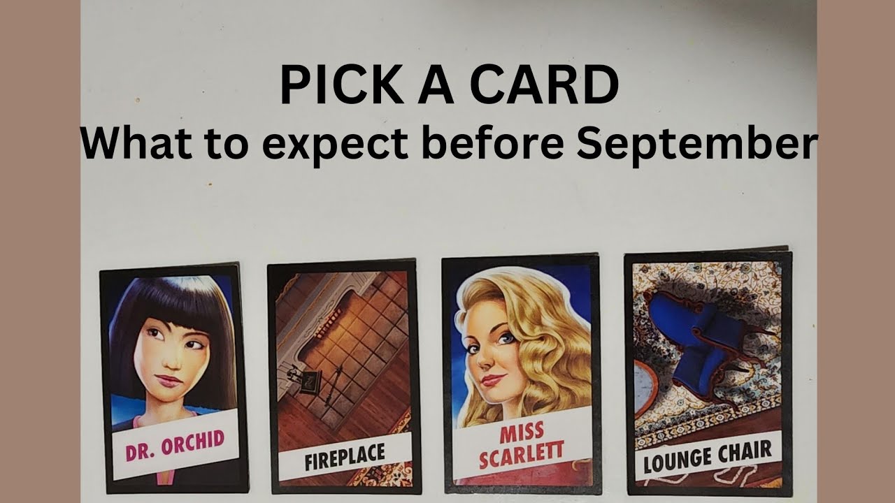 "What to expect before September": Pick A Card - YouTube
