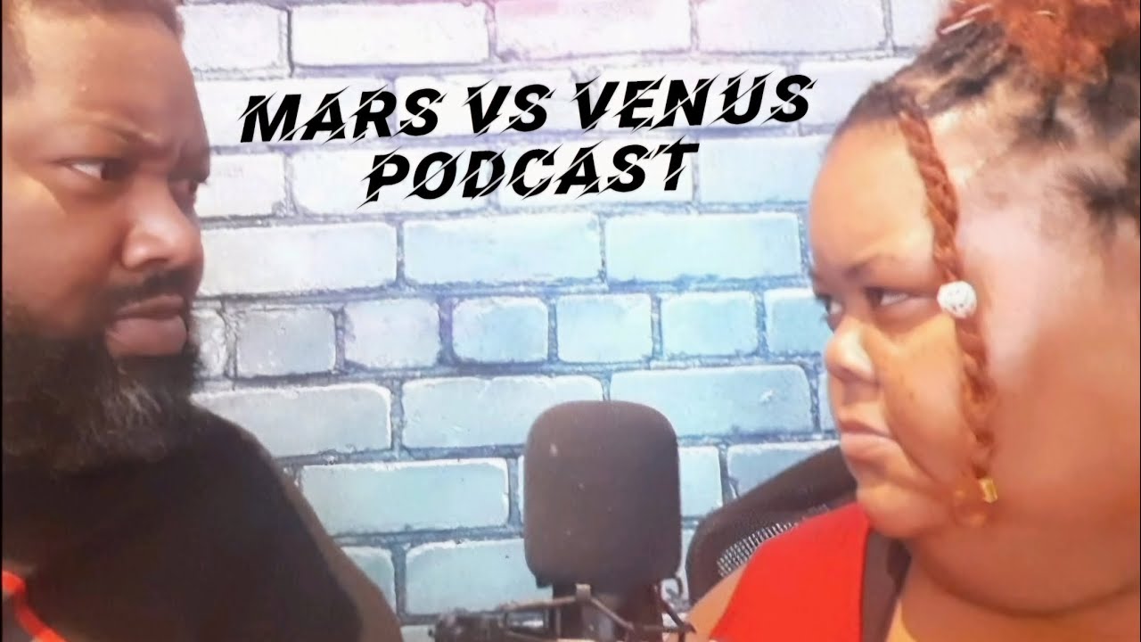 Mars Vs. Venus Podcast: Episode 96 - YouTube