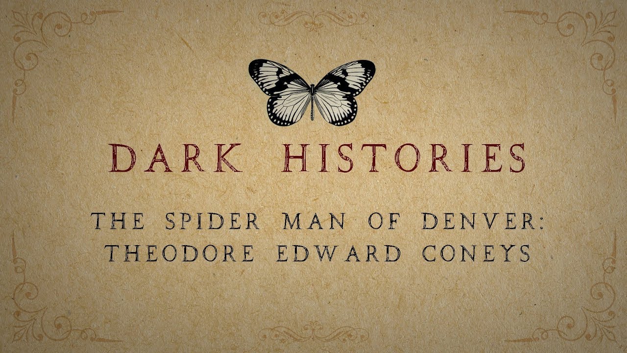 The Spider Man of Denver: Theodore Edward Coneys - YouTube