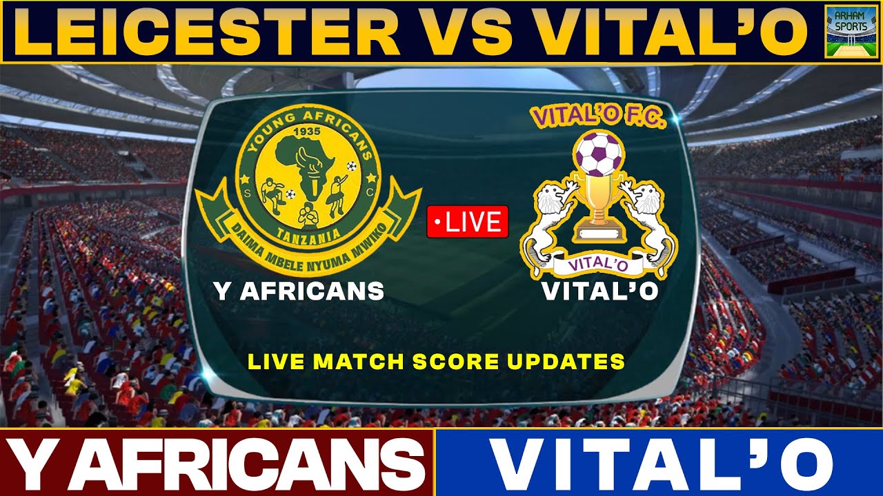 Young Africans Vs Vital'O Live Match Today | YAF Vs VIT Live Football ...