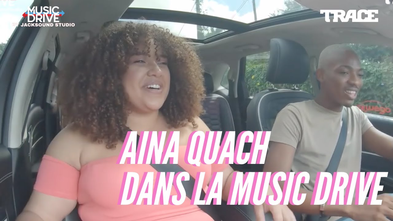 AINA QUACH dans la Music Drive #MusicDrive - YouTube