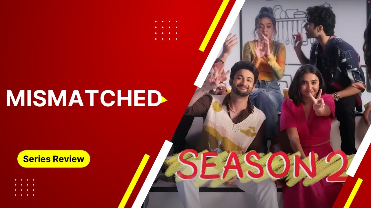 Mismatched Series REVIEW | Prajakta Koli | Netflix | The Binge Watcher ...