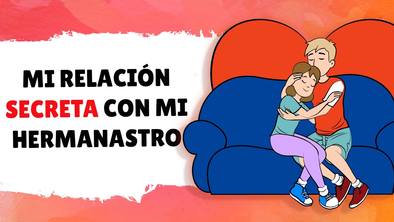 Mi Relación Secreta Con Mi Hermanastro - YouTube