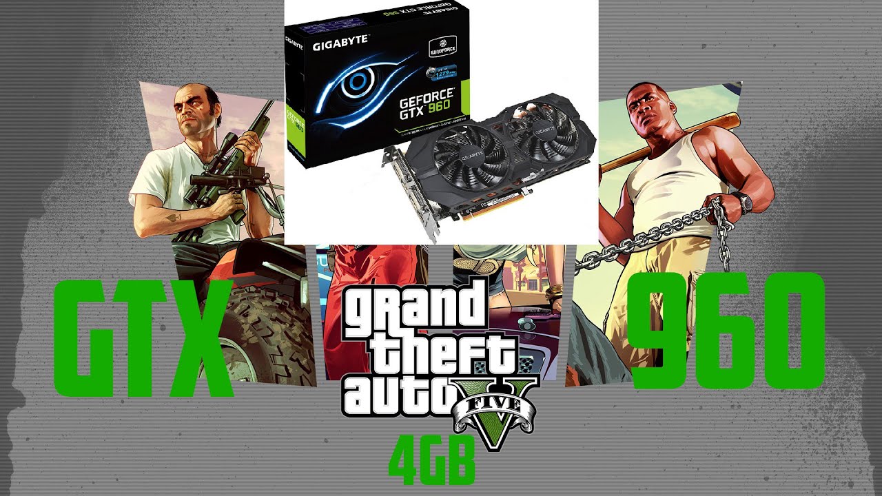 GTA V WITH NVIDIA GTX 960 WINDFORCE OC 4GB (GRAPHICS CONFIGURATION ...