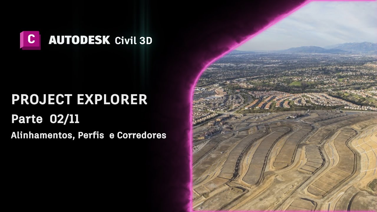 [CIVIL 3D] PROJECT EXPLORER - Alinhamentos, Perfis e Corredores - Parte ...