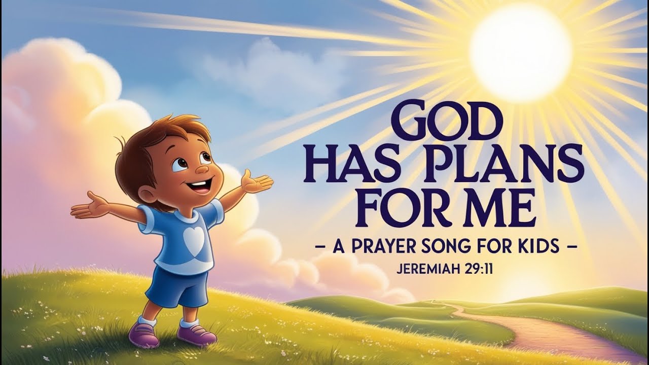 God Has Plans for Me | A Prayer Song | Jeremiah 29:11 - YouTube