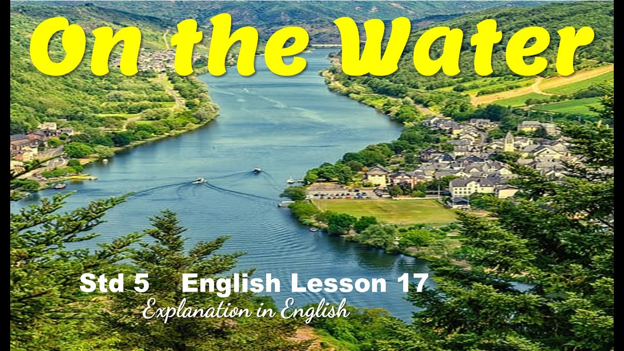 On The Water English Poem Lesson 17 Std 5 Explanation In English class on-the-water-english-poem-lesson-17-std-5-explanation-in-english-class