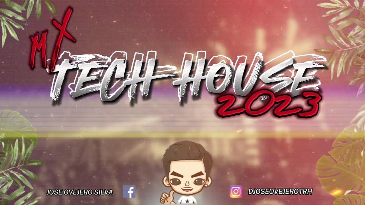 MIX TECH HOUSE 2023 - DJOSE TRH 🔊 - YouTube