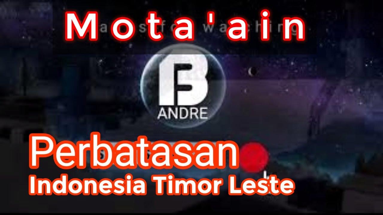 SITUASI PERBATASAN MOTAAIN INDONESIA DAN TIMOR LESTE - YouTube