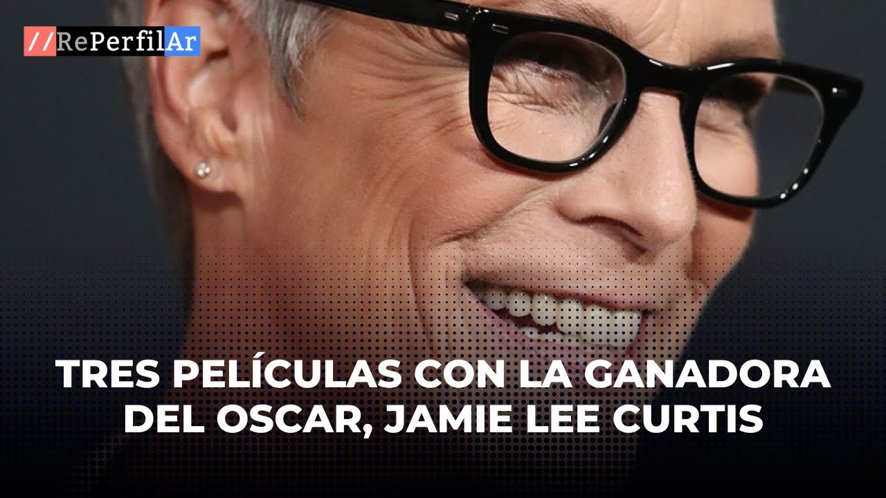 Tres películas con la ganadora del Oscar, Jamie Lee Curtis - YouTube