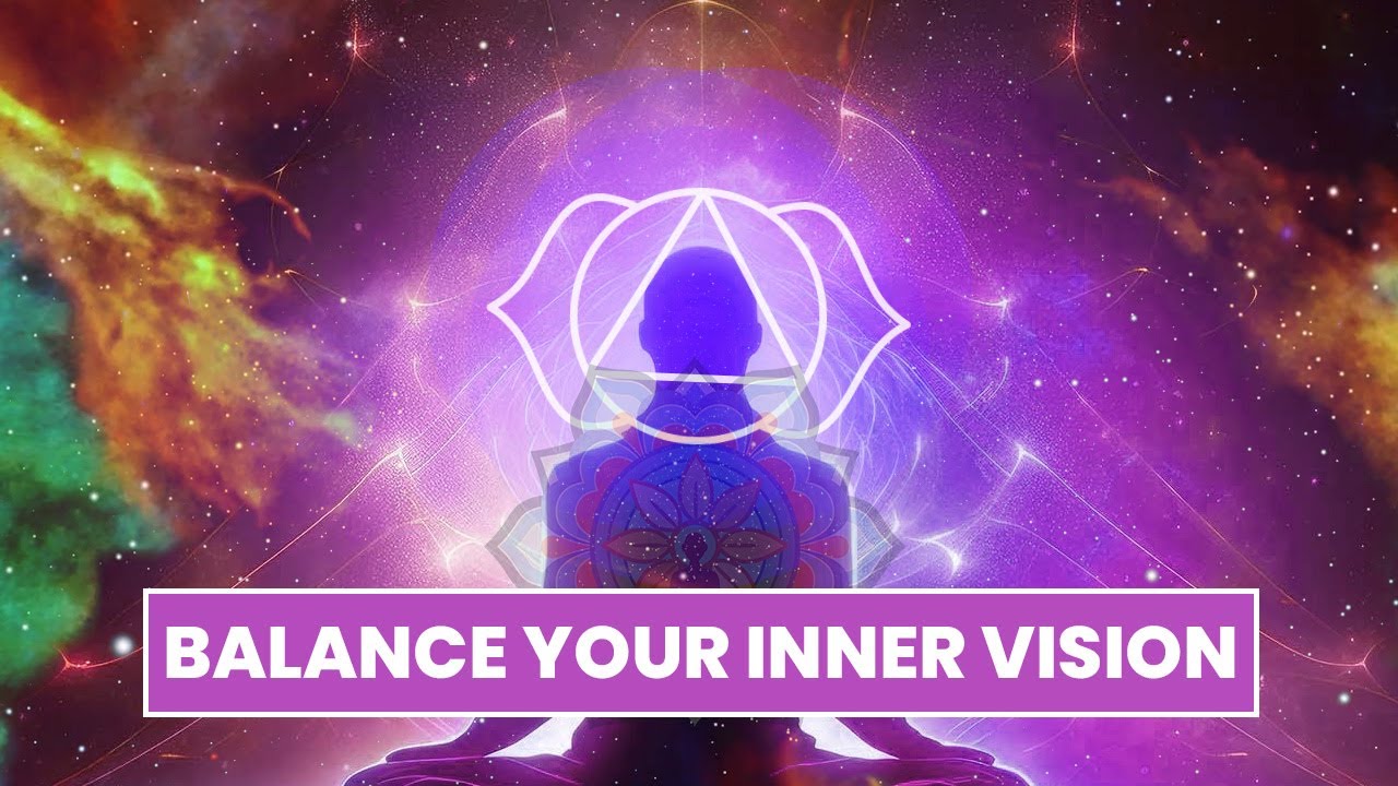 Balance Your Inner Vision | Ajna Chakra Healing And Activation | 963hz ...