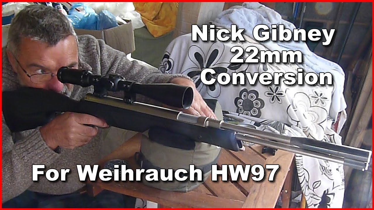 Nick Gibney 22mm conversion for Weihrauch HW97 - YouTube