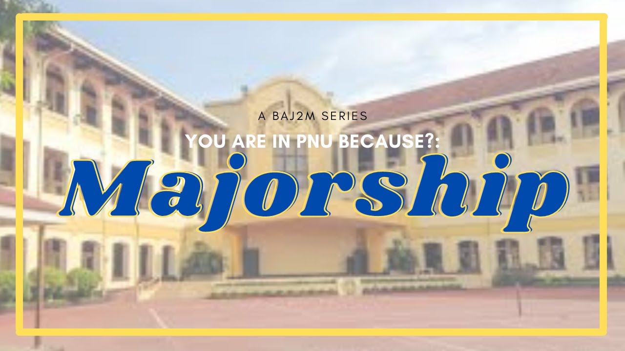 Episode 6: Majorship | You are in PNU, Because? - YouTube