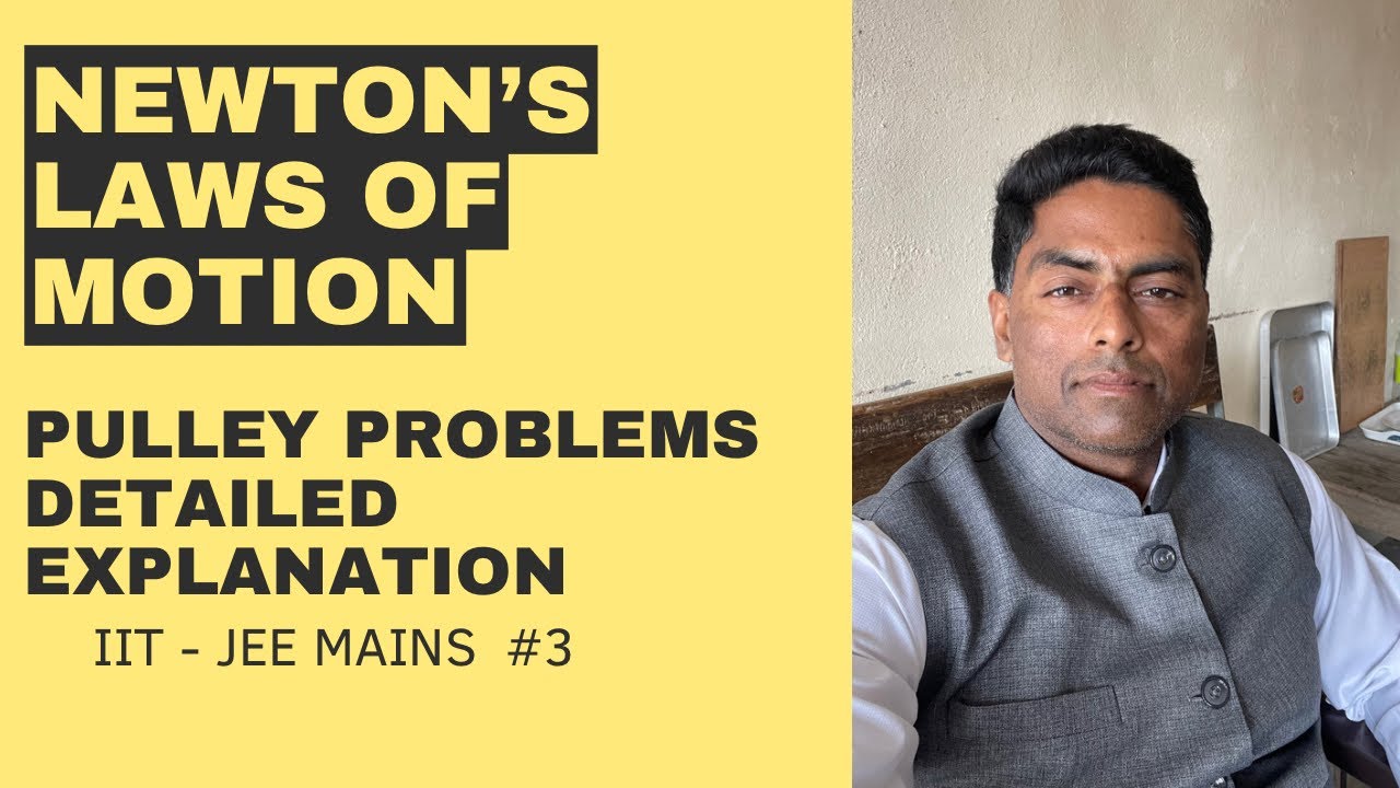 🌞NLM.PULLEY PROBLEMS.IIT JEE. #3.PHYSICS GYAANAM - YouTube