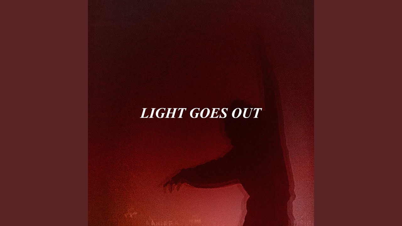 Light Goes Out - YouTube
