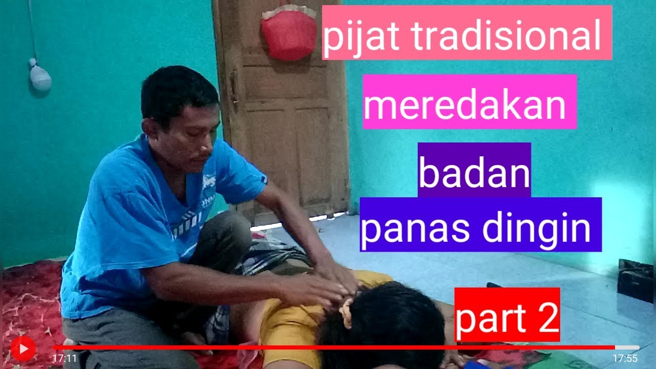 Pijat tradisional-meredakan badan panas dingin part 2 - YouTube