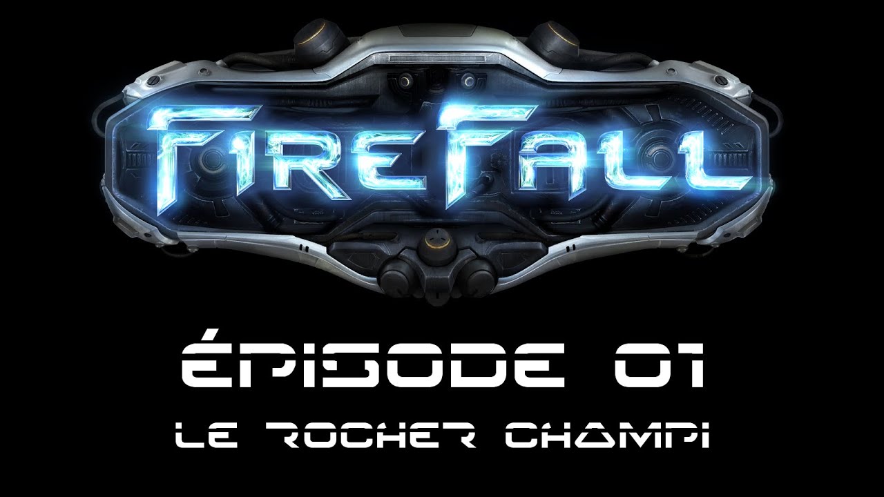Firefall - épisode 01 - le rocher champi ! - YouTube