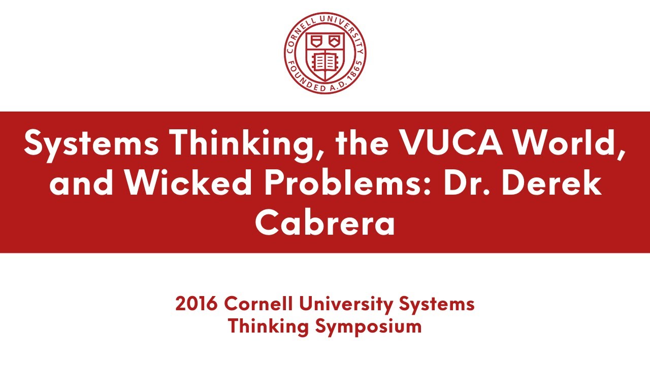 Dr. Derek Cabrera on systems thinking, the VUCA world, and wicked ...