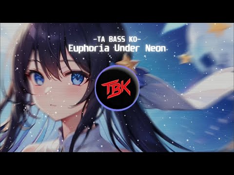 EDM - Euphoria Under Neon【Nightcore】 - YouTube