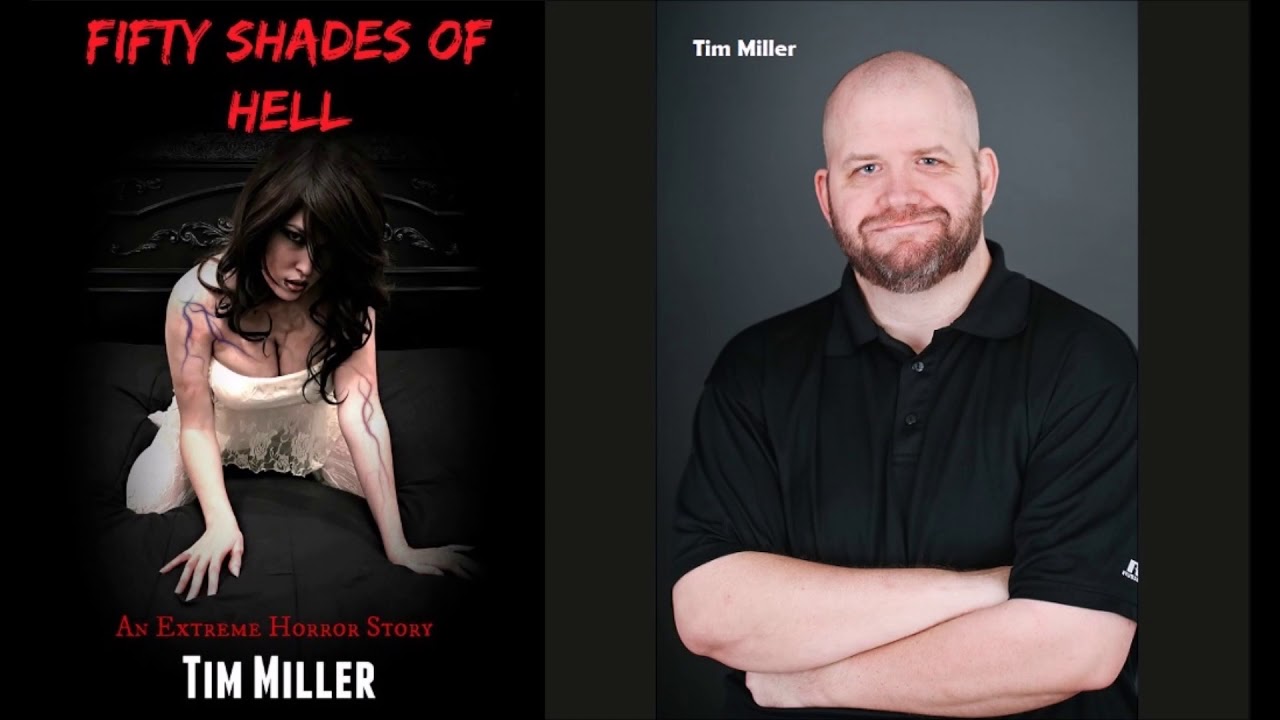 Tim Miller: Fifty Shades of Hell and Being an Extreme Horror Author ...