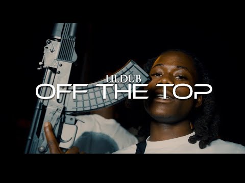 Lil Dub-OFF THE TOP (Official Video) Shot By: @tradfilms4236 - YouTube