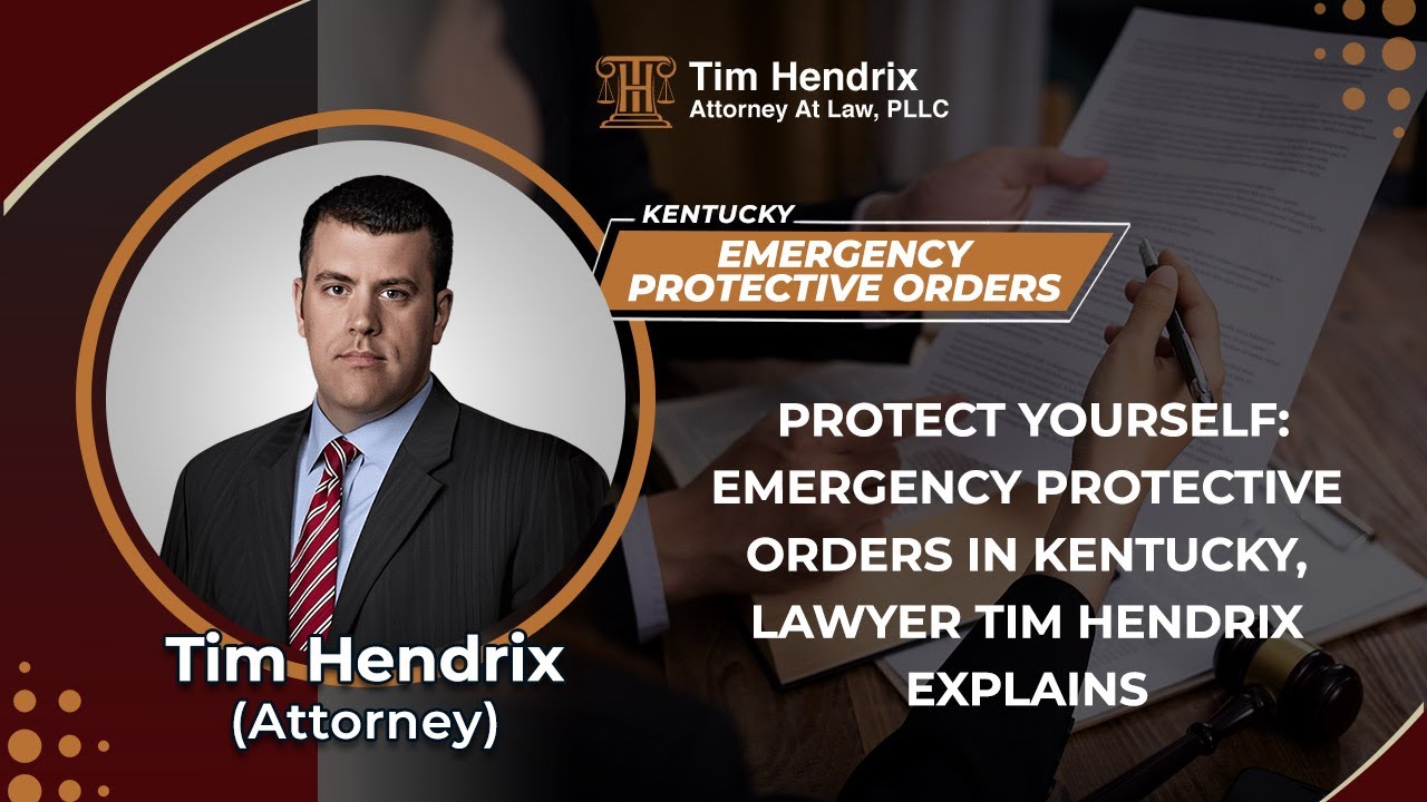 Protect Yourself: Emergency Protective Orders In Kentucky, Lawyer Tim ...
