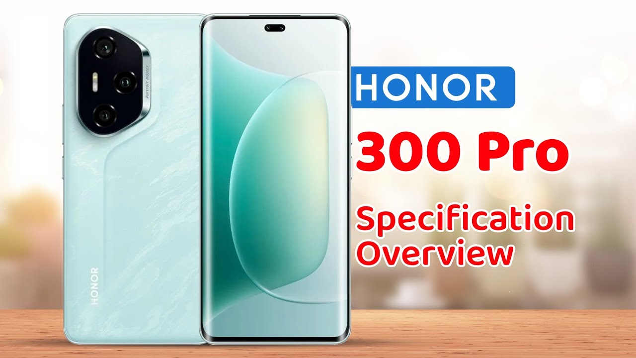 Honor 300 Pro Specification Overview - YouTube