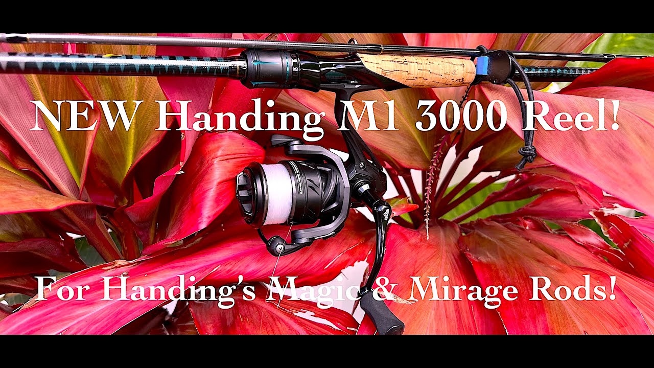 HANDING M1 3K Reel For my HANDING Magic & Mirage Shadow Rods! - YouTube