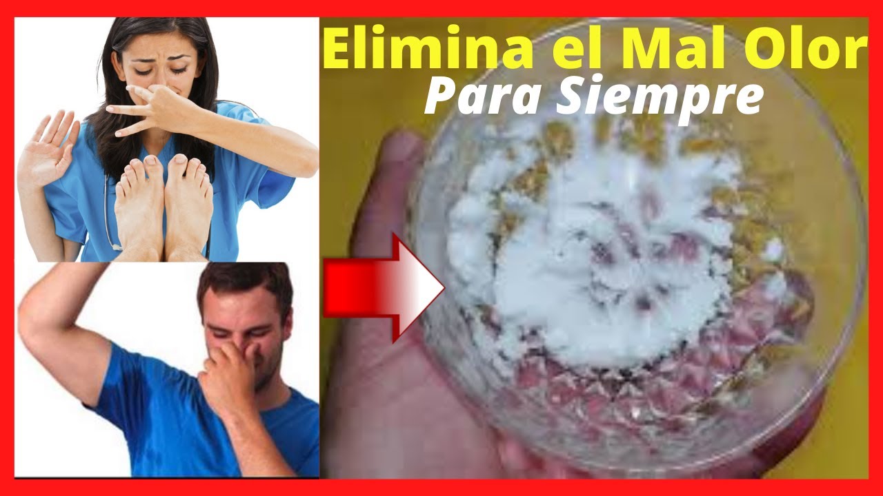 ELIMINA RÁPIDO EL MAL OLOR De PIES, AXILAS, LA SUDORACIÓN y GRAJO | Lo ...