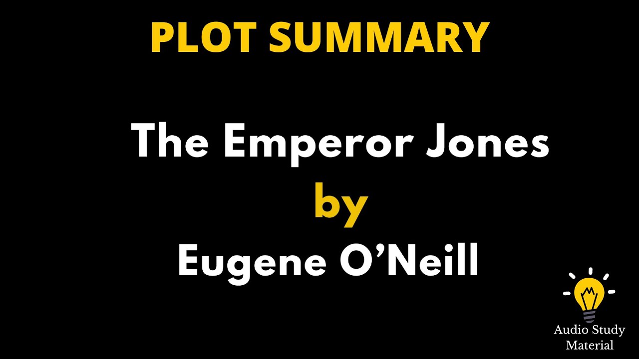 Summary Of The Emperor Jones By Eugene O’Neill. - The Emperor Jones By ...