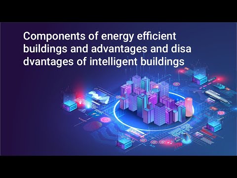 Components of energy efficient buildings and advantages and ...