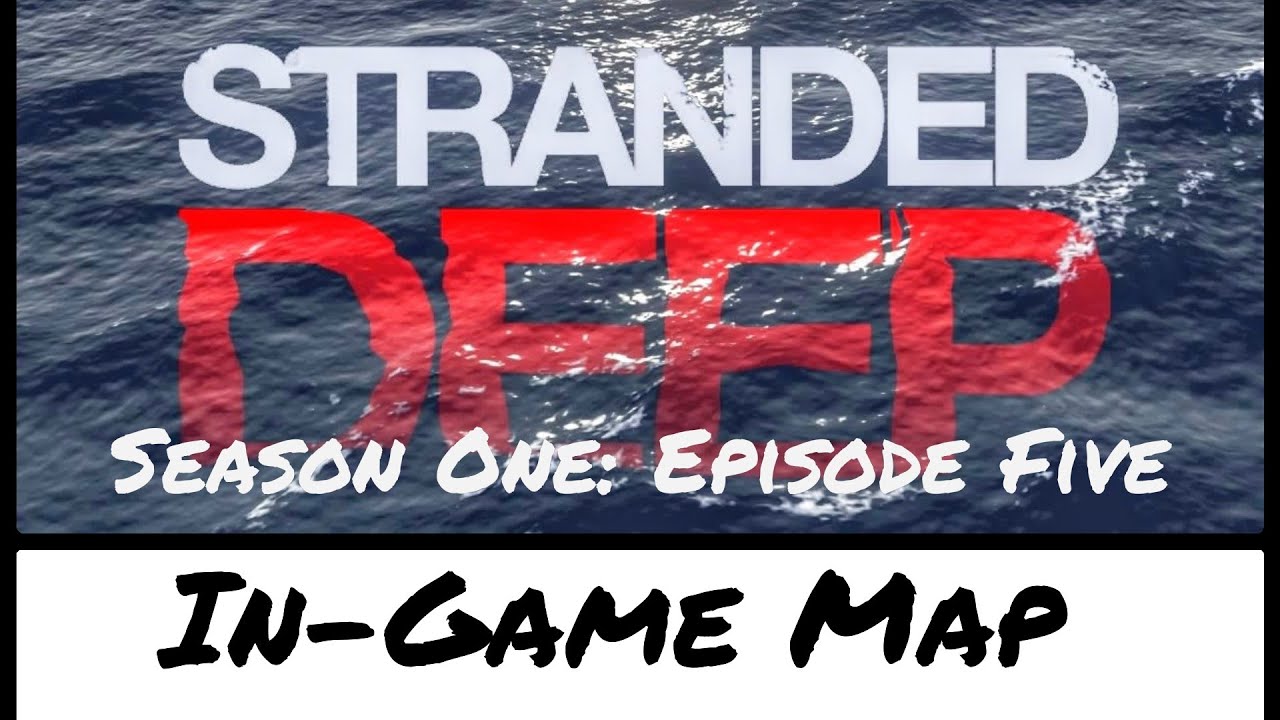 Stranded Deep ps4 - Episode 5: In-Game Map - YouTube