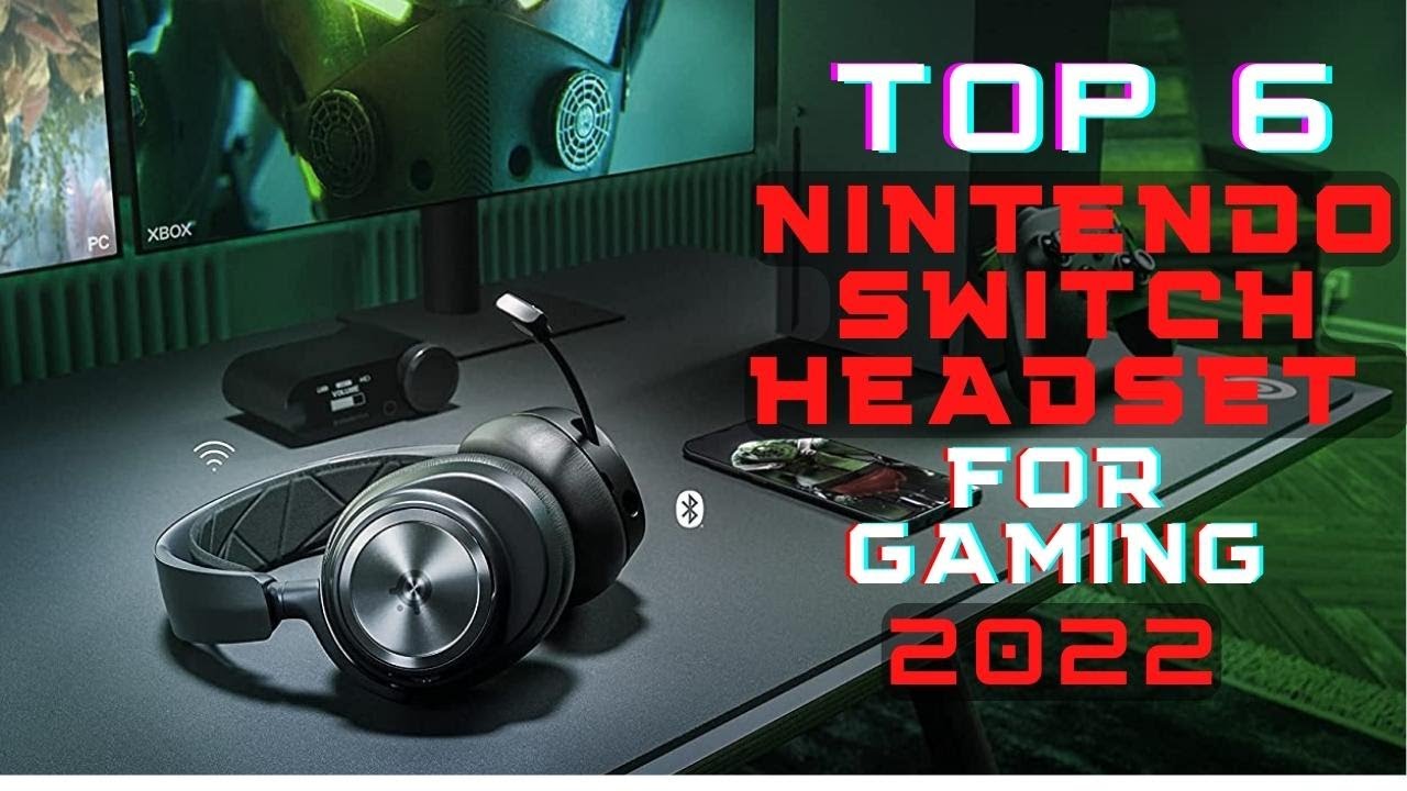 Top 6 Best Nintendo Switch Headset for Gaming in 2022 || the Best ...