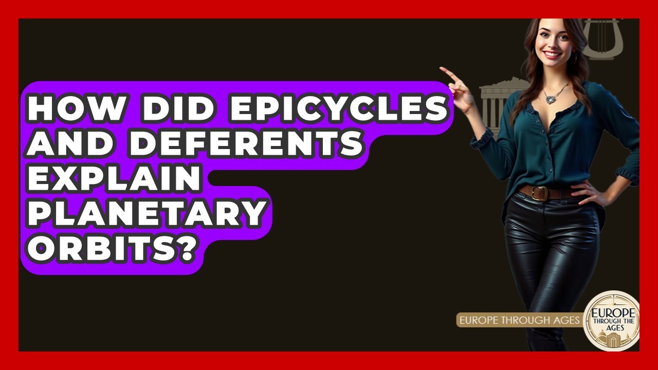 How Did Epicycles And Deferents Explain Planetary Orbits? - Europe ...