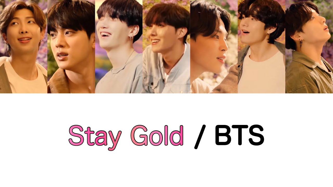 【カナルビ|日本語字幕|歌割り】stay Gold Bts 방탄소년단 |歌詞|パート分け|防弾少年団 Youtube Music